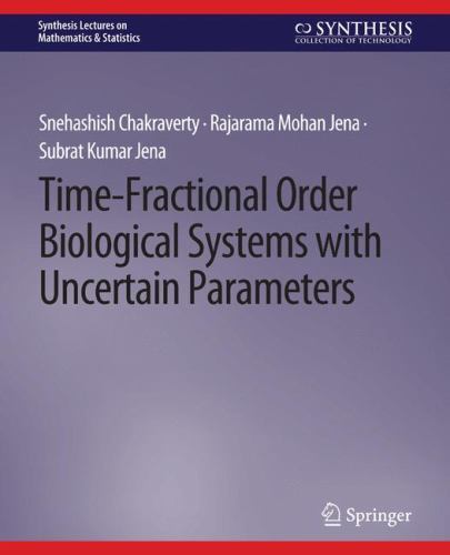 Synthesis Lectures on Mathematics and Statistics Ser.: Time-Fractional Order Biological Systems ...