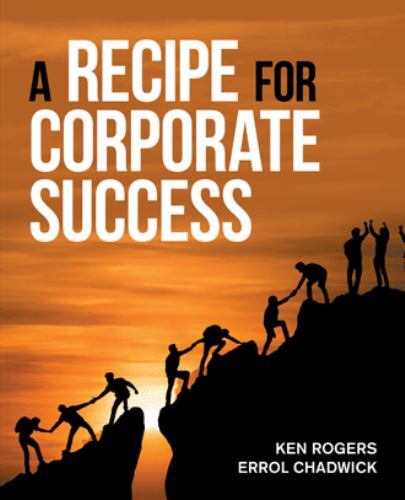 Recipe for Corporate Success by Errol Chadwick and Ken Rogers (2022, Trade Paperback) for sale ...