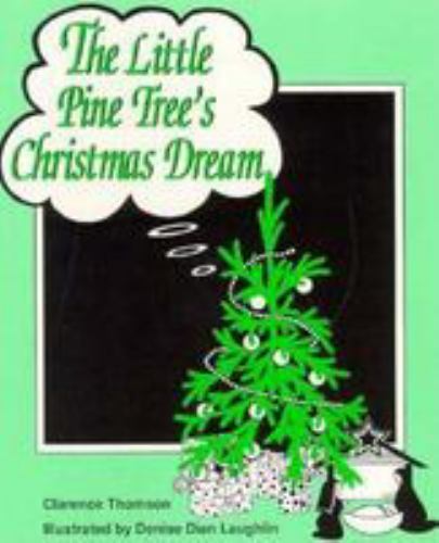 Little Pine Tree's Christmas Dream by Clarence Thomson (1993, Trade ...