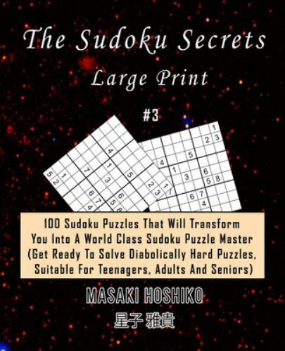 Sudoku Secrets - Large Print #3 : 100 Sudoku Puzzles That Will ...