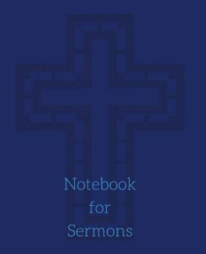 Notebook for Sermons (Blue) by Notandum Notandum Publishing (2016 ...