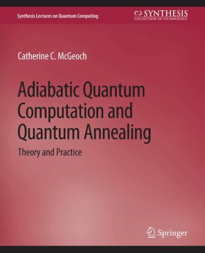 Synthesis Lectures on Quantum Computing Ser.: Adiabatic Quantum Computation and Quantum ...