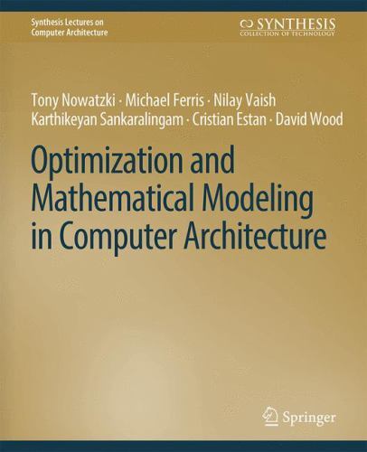 Optimization and Mathematical Modeling in Computer Architecture by ...