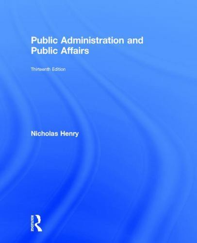 Public Administration and Public Affairs by Nicholas Henry (2017 ...