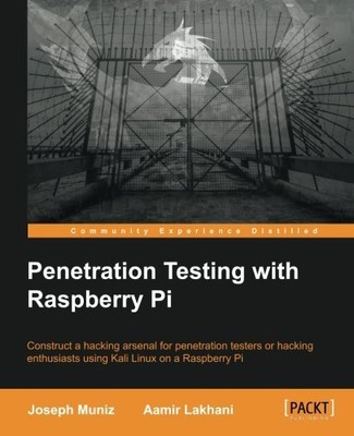 By Joseph Muniz | Penetration Testing With Raspberry Pi