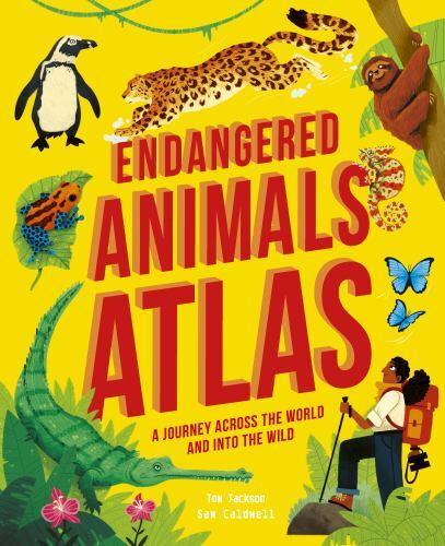 Endangered Animals Atlas : A Journey Across the World and into the Wild ...