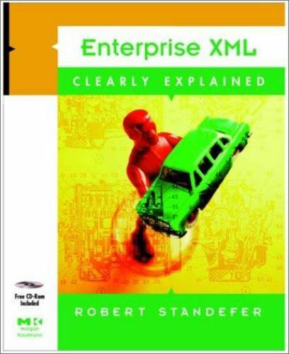 Clearly Explained Ser.: Enterprise XML Clearly Explained by Robert ...