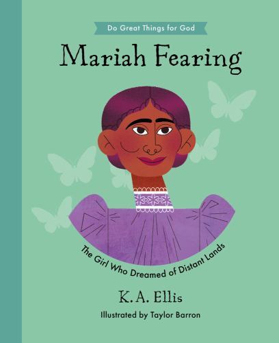 Mariah Fearing : The Girl Who Dreamed of Distant Lands by K. A. Ellison ...