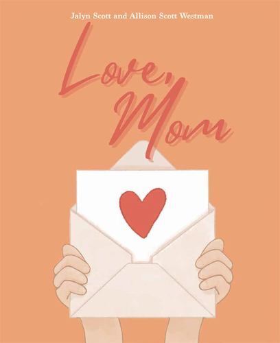 Love, Mom by Scott Westman Allison and Jalyn Scott (2022, Hardcover ...