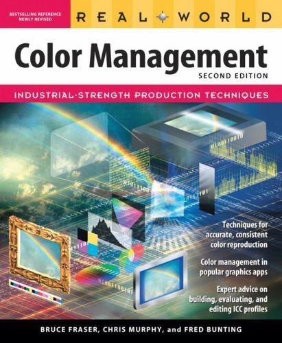 Real World Ser.: Real World Color Management by Bruce Fraser, Chris ...