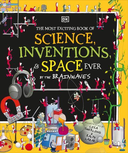 Most Exciting Book of Science, Inventions, and Space Ever by DK (2023 ...