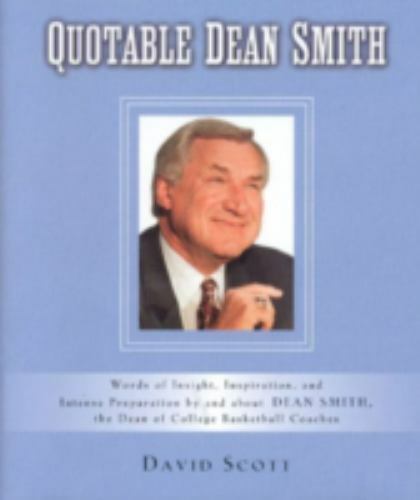 Quotable Dean Smith : Words of Insight, Inspiration, and Intense ...