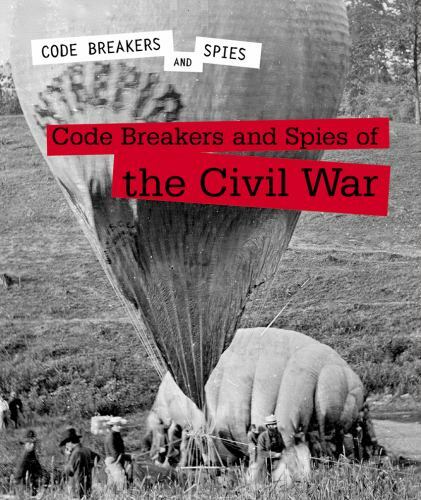 Code Breakers and Spies of the Civil War by Andrew Coddington (2018 ...