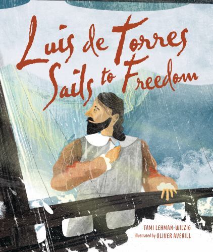 Luis de Torres Sails to Freedom by Tami Lehman-Wilzig (2023, Hardcover ...