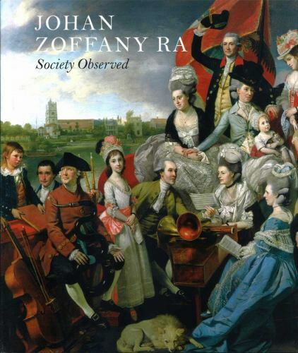 Johan Zoffany RA : Society Observed by Martin Postle (2011, Hardcover ...