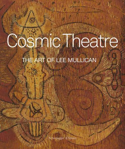 Cosmic Theatre : The Art of Lee Mullican by Michael Auping (2019 ...