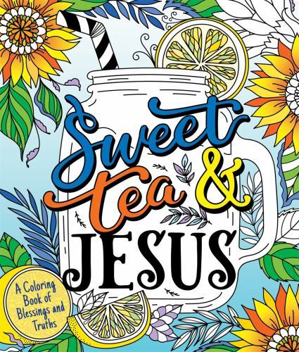 Sweet Tea and Jesus : A Coloring Book of Blessings and Truths by Hannah ...