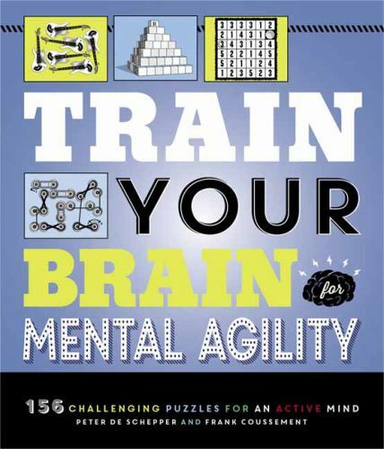 Train Your Brain: Mental Agility : 156 Puzzles for an Active Mind by ...