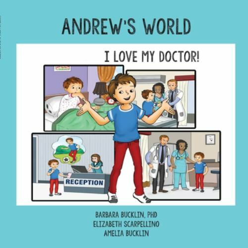 Andrew's World : I Love My Doctor! by Elizabeth Scarpellino, Amelia ...