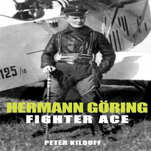 Hermann Göring Fighter Ace by Peter Kilduff (2010, Hardcover) for sale ...