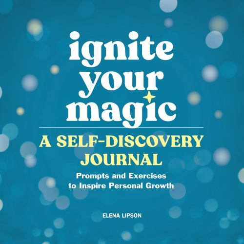Ignite Your Magic: a Self-Discovery Journal : Prompts and Exercises to ...