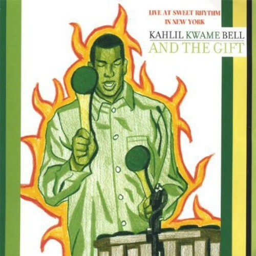 Live at Sweet Rhythm in New York Kahlil Kwame Bell by Kahlil Kwame Bell ...