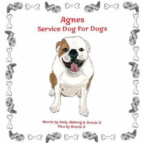 Agnes Service Dog for Dogs by Bruce Dolin Psyd (2017, Trade Paperback ...