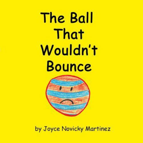 Ball That Wouldn't Bounce by Joyce Novicky Martinez (2018, Trade ...