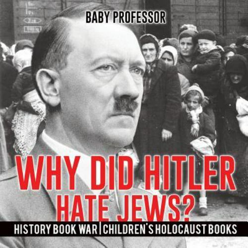 Why Did Hitler Hate Jews? - History Book War Children's Holocaust Books ...