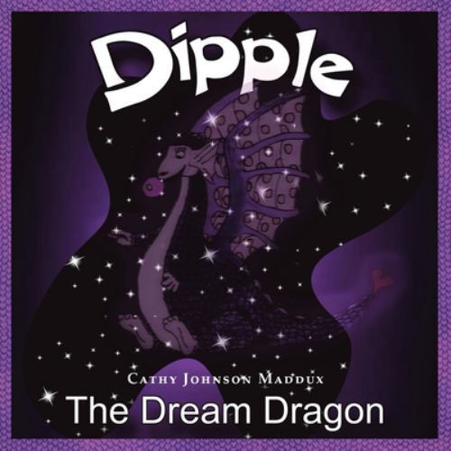 Dipple the Dream Dragon by Cathy Johnson Maddux (2021, Trade Paperback ...