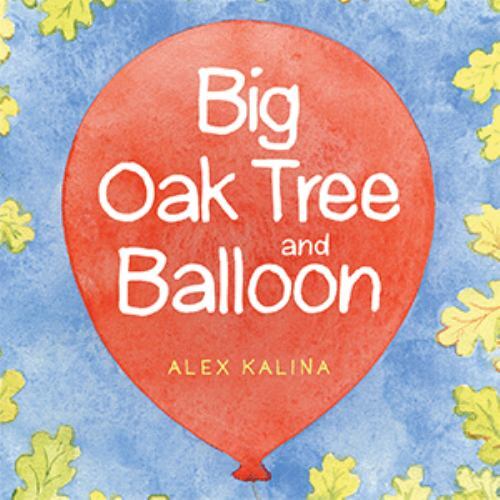 Big Oak Tree and Balloon by Alex Kalina (2022, Trade Paperback) for ...