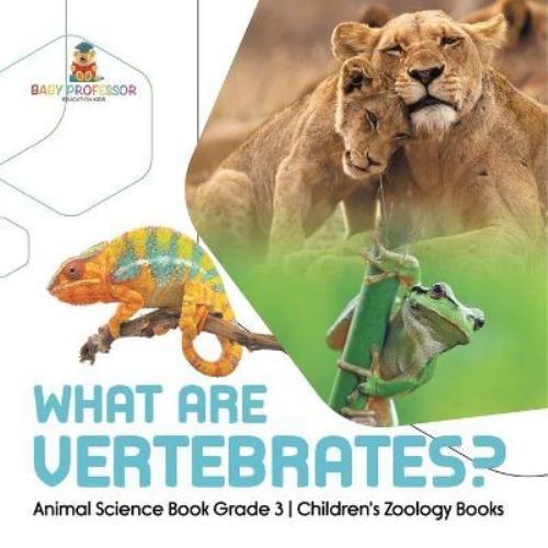What Are Vertebrates? Animal Science Book Grade 3 Children's Zoology ...