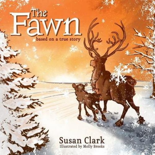 Fawn : Based on a True Story by Susan Clark (2014, Hardcover) for sale ...