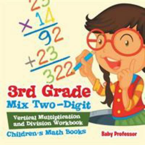 3rd Grade Mix Two-Digit Vertical Multiplication and Division Workbook ...