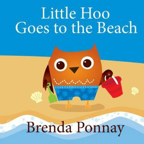 Little Hoo Goes to the Beach by Brenda Ponnay (2015, Trade Paperback ...
