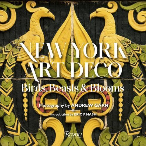 New York Art Deco : Birds, Beasts and Blooms by Andrew Garn (2022 ...