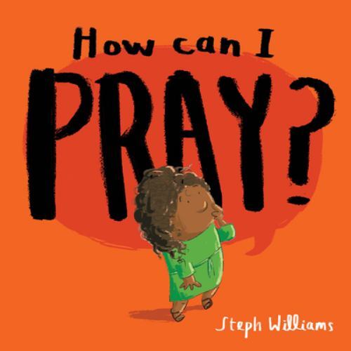 How Can I Pray? by Steph Williams (2022, Picture Book) for sale online ...