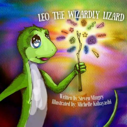 Leo the Wizardly Lizard : Bravery Comes in All Sizes by Steven Mingey ...