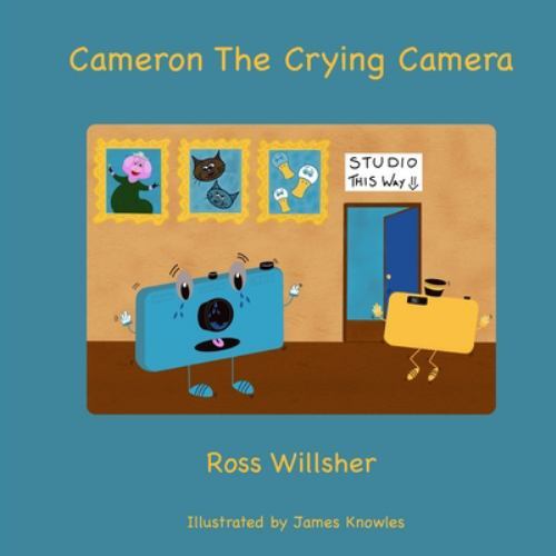 Cameron the Crying Camera by Ross Willsher (2021, Trade Paperback) for ...