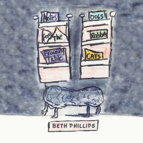 Notes from the Grooming Table: Dogs, Rabbits, and Cats by Beth Phillips ...