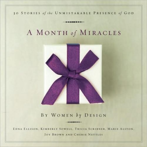 Month of Miracles : 30 Stories of the Unmistakable Presence of God by ...