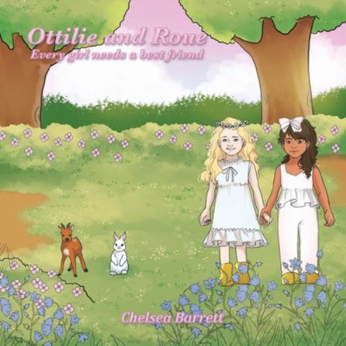 Ottilie and Roue : Every Girl Needs a Best Friend by Chelsea Barrett ...