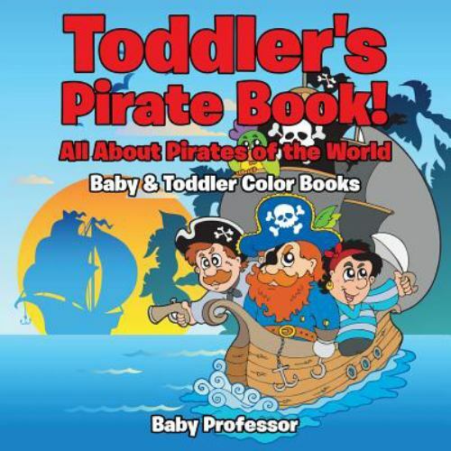 Toddler's Pirate Book! All about Pirates of the World - Baby & Toddler ...