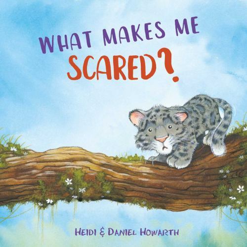 What Makes Me Scared? by Daniel Howarth and Heidi Howarth (2019 ...