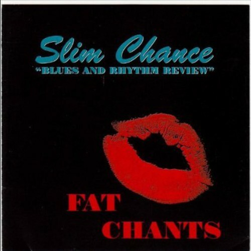 Fat Chants by Slim Chance Blues & Rhythm Review (CD, 2011) for sale ...