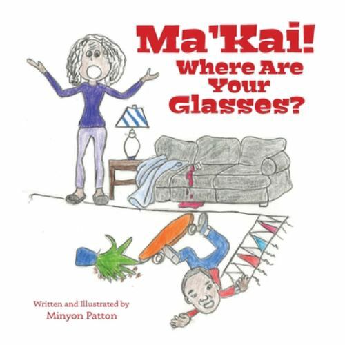Ma'Kai! Where Are Your Glasses? by Minyon Patton (2021, Trade Paperback ...