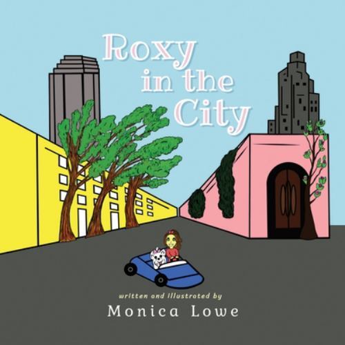 Roxy in the City by Monica Lowe (2021, Trade Paperback) for sale online ...