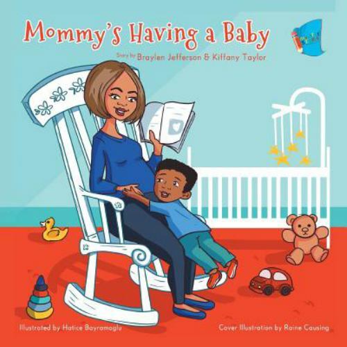Mommy's Having a Baby by Braylen Jefferson and Kiffany Taylor (2018 ...