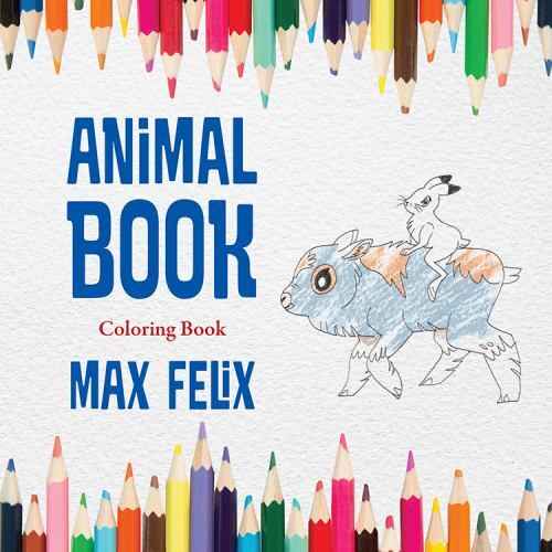 Animal Book : Coloring Book by Max Felix (2022, Trade Paperback) for ...