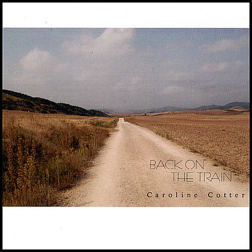 Back on the Train by Caroline Cotter (CD, 2008) for sale online | eBay